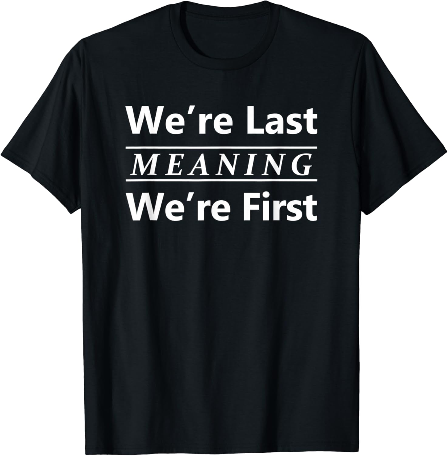 Amazon We re Last Meaning We re First Trump Interview T Shirt amazon-we-re-last-meaning-we-re-first-trump-interview-t-shirt